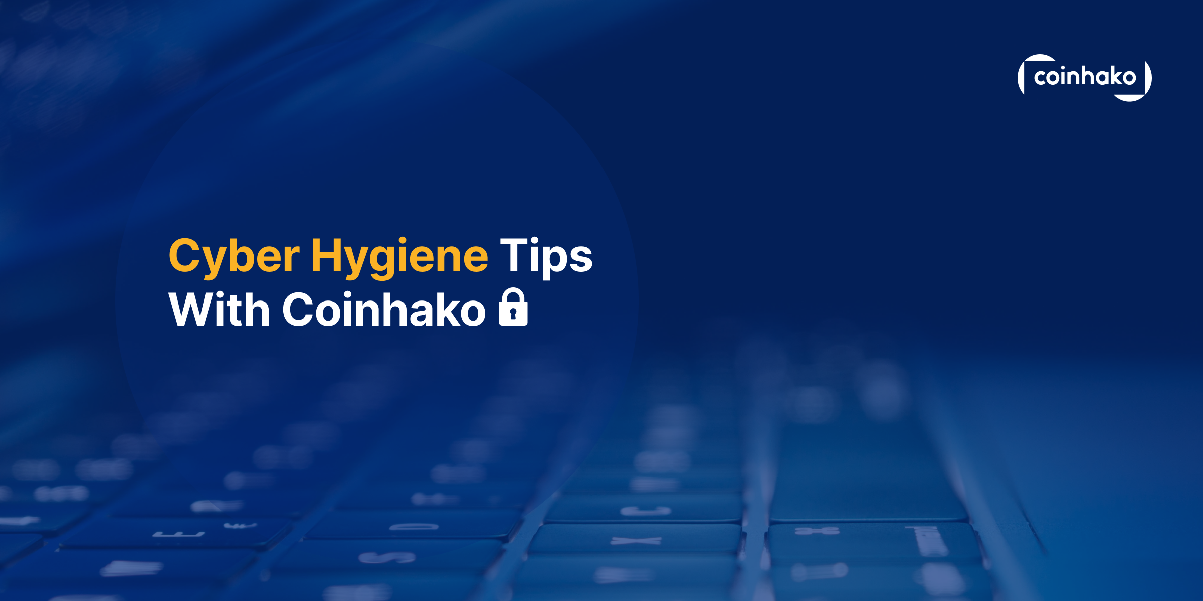 Simple Cyber Hygiene Tips to Enhance Your Online Security & Protect ...